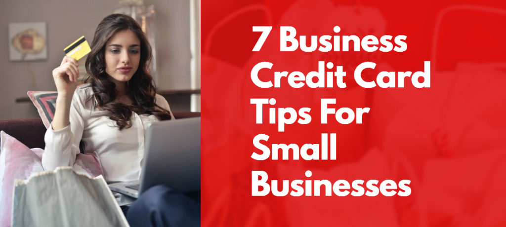 7 Business Credit Card Tips For Small Businesses - SecureBlitz