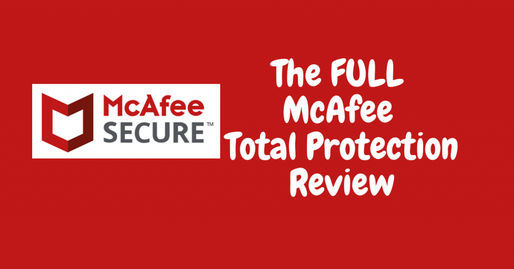 The FULL McAfee Total Protection Review - SecureBlitz Cybersecurity