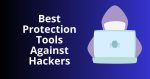 16 Best Protection Tools Against Hackers [100% WORKING]