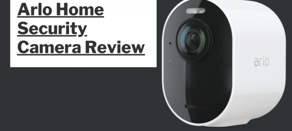 Honest Arlo Home Security Camera Review 2022