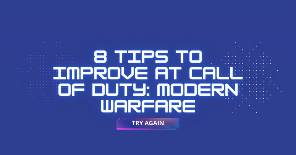 8 Tips To Improve At Call Of Duty: Modern Warfare - SecureBlitz