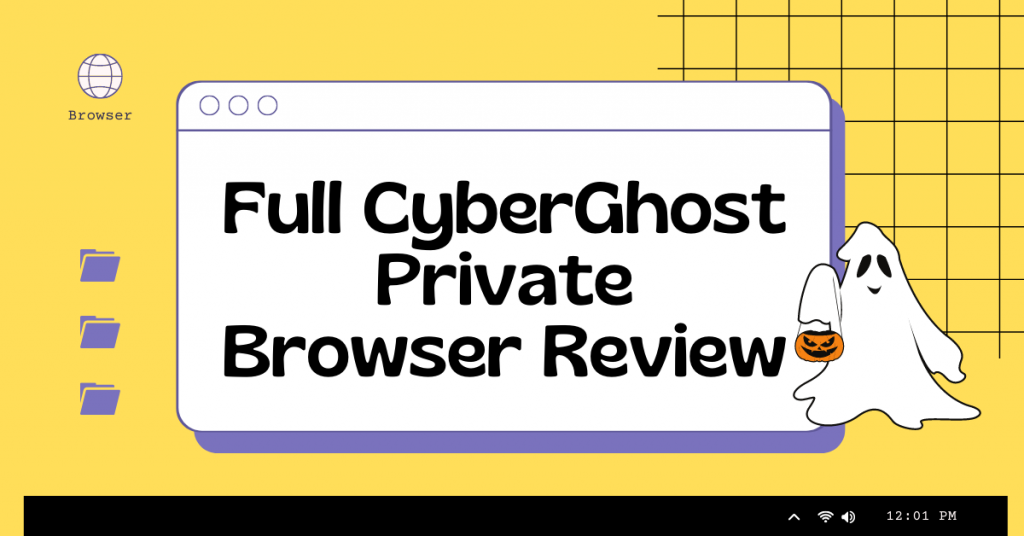 Full CyberGhost Private Browser Review - SecureBlitz