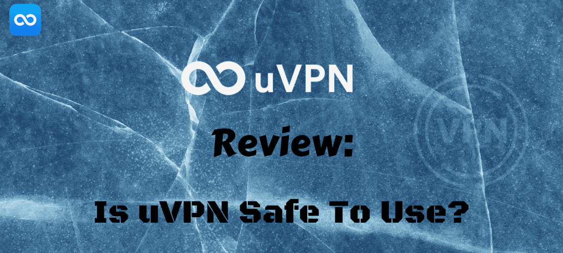uVPN Review - Is uVPN Safe To Use? - SecureBlitz Cybersecurity