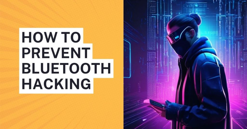 How To Prevent Bluetooth Hacking Like A PRO! - SecureBlitz Cybersecurity