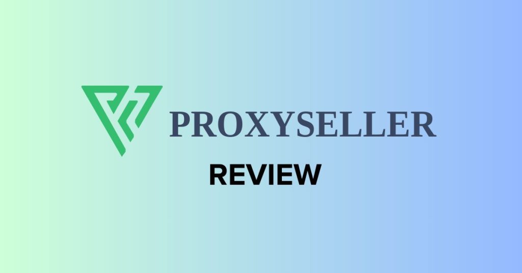 Proxy-Seller Review 2024: Best Proxies for Every Need ...