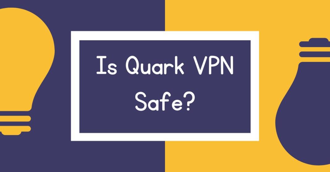 Is Quark VPN Safe? A Cybersecurity Expert's Analysis - SecureBlitz ...