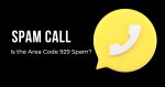 Spam Call: Is the Area Code 929 Spam? - SecureBlitz Cybersecurity