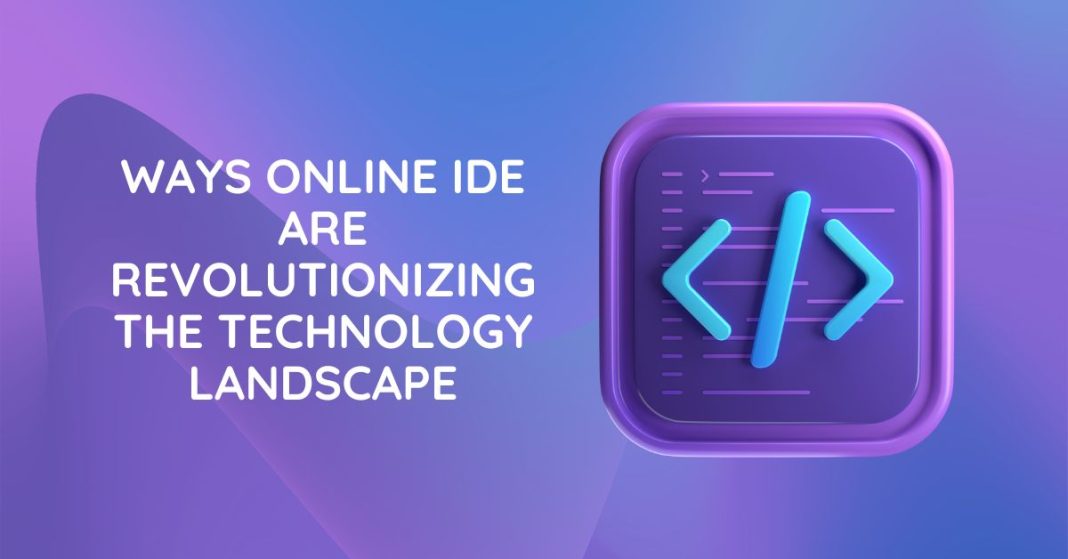 3 Ways Online IDEs Are Revolutionizing the Technology Landscape ...